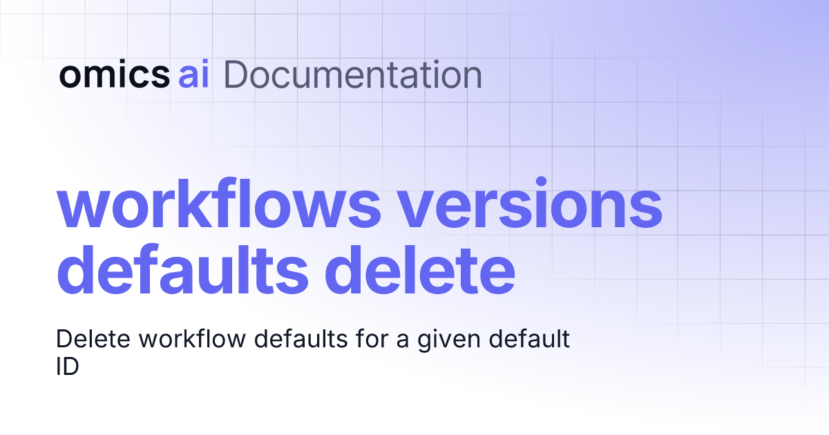 workflows versions defaults delete | Documentation