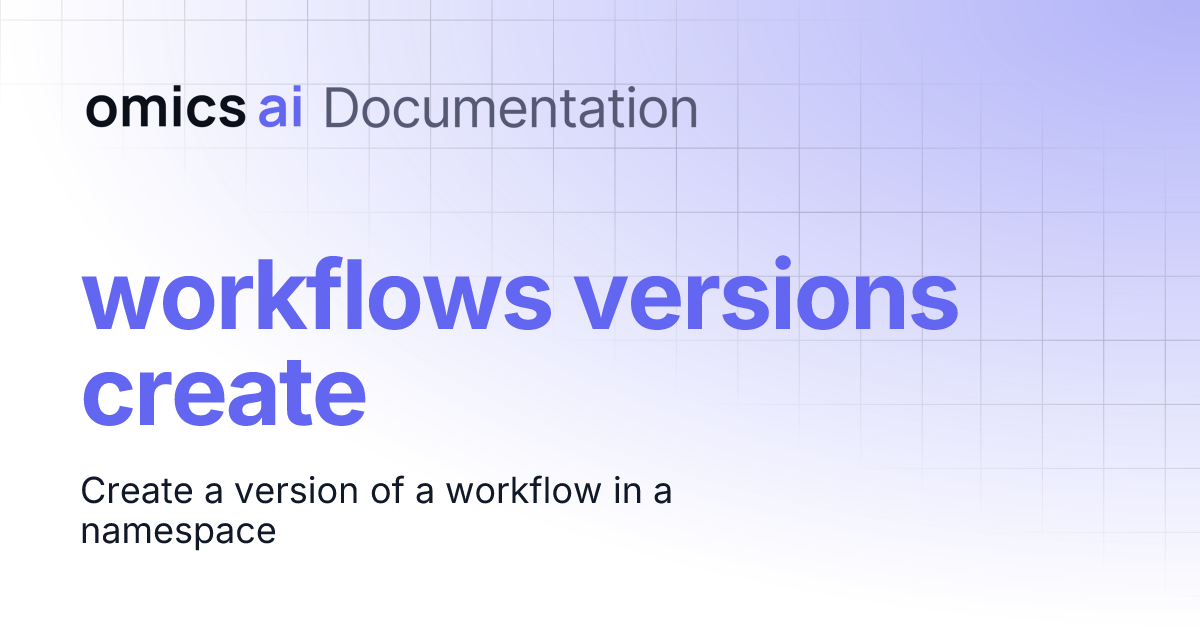 workflows versions create | Documentation