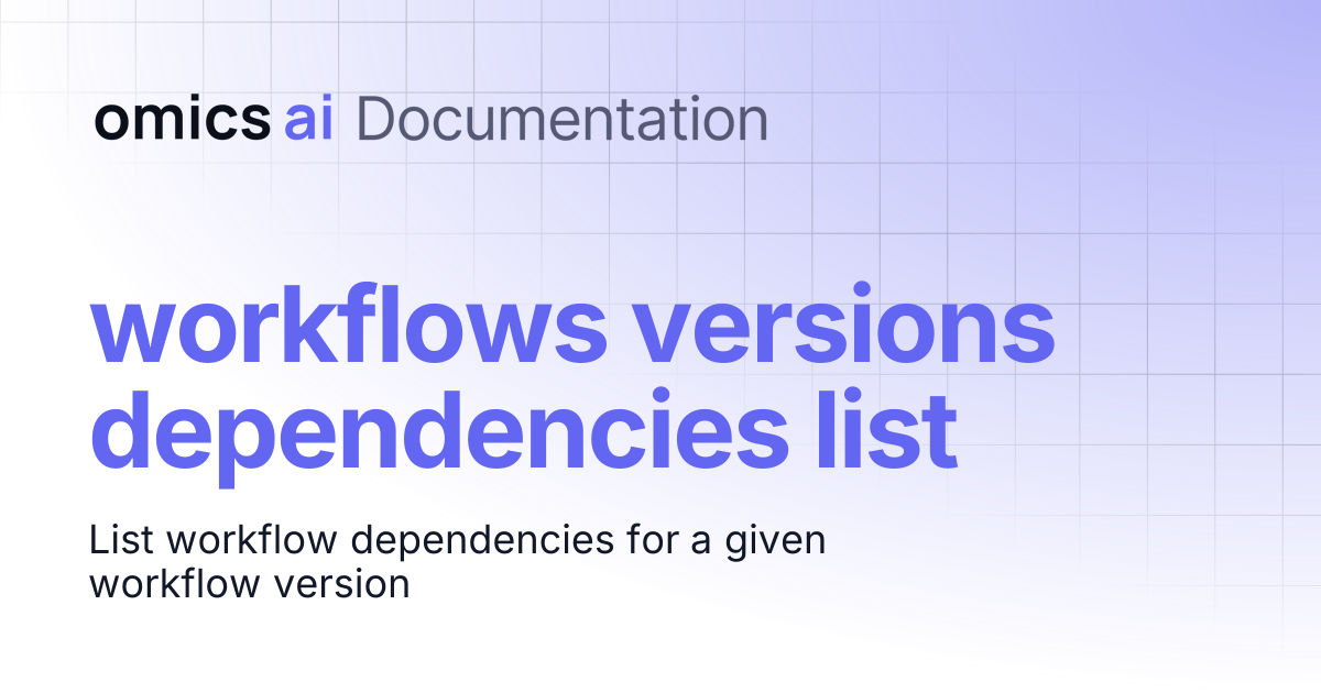 workflows versions dependencies list | Documentation