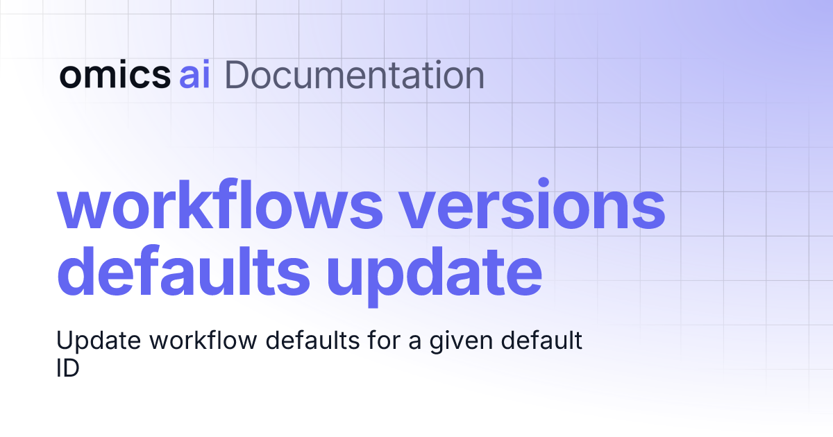 workflows versions defaults update | Documentation