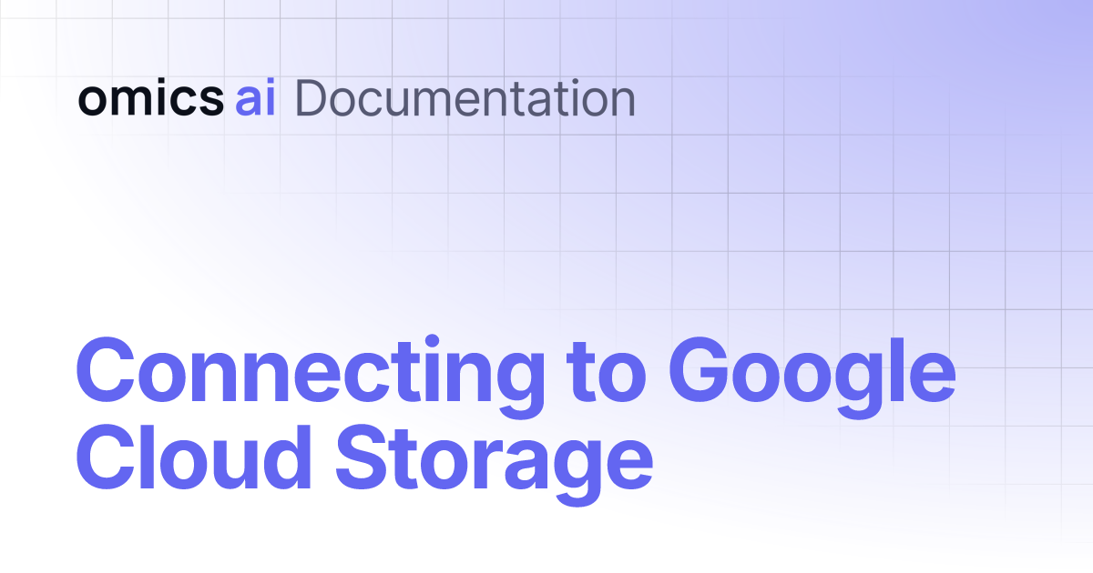 Connecting to Google Cloud Storage | Documentation