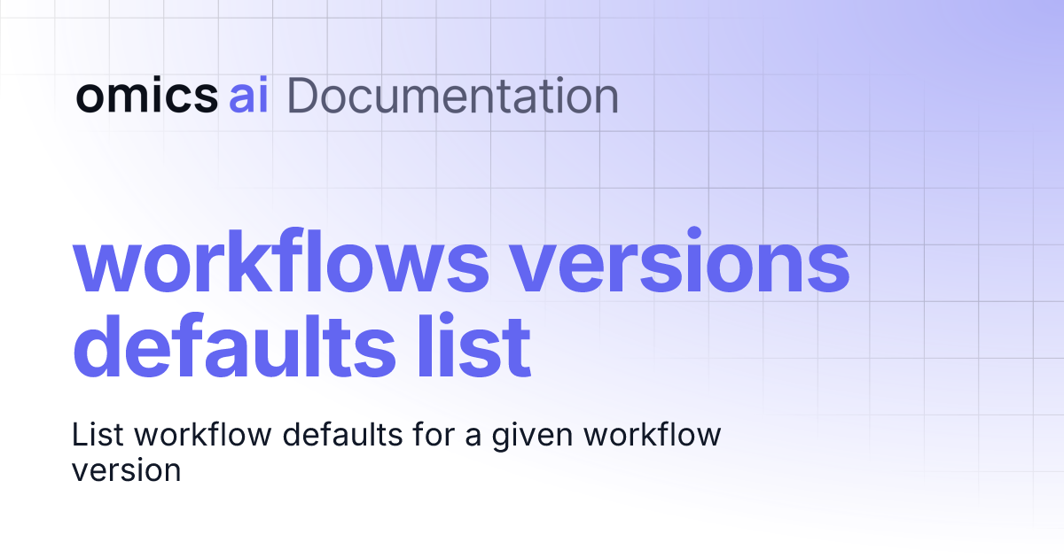 workflows versions defaults list | Documentation
