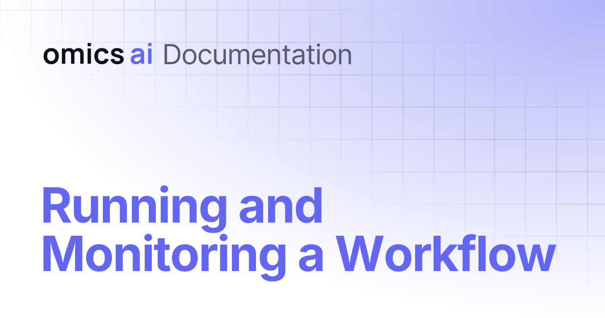Running and Monitoring a Workflow | Documentation