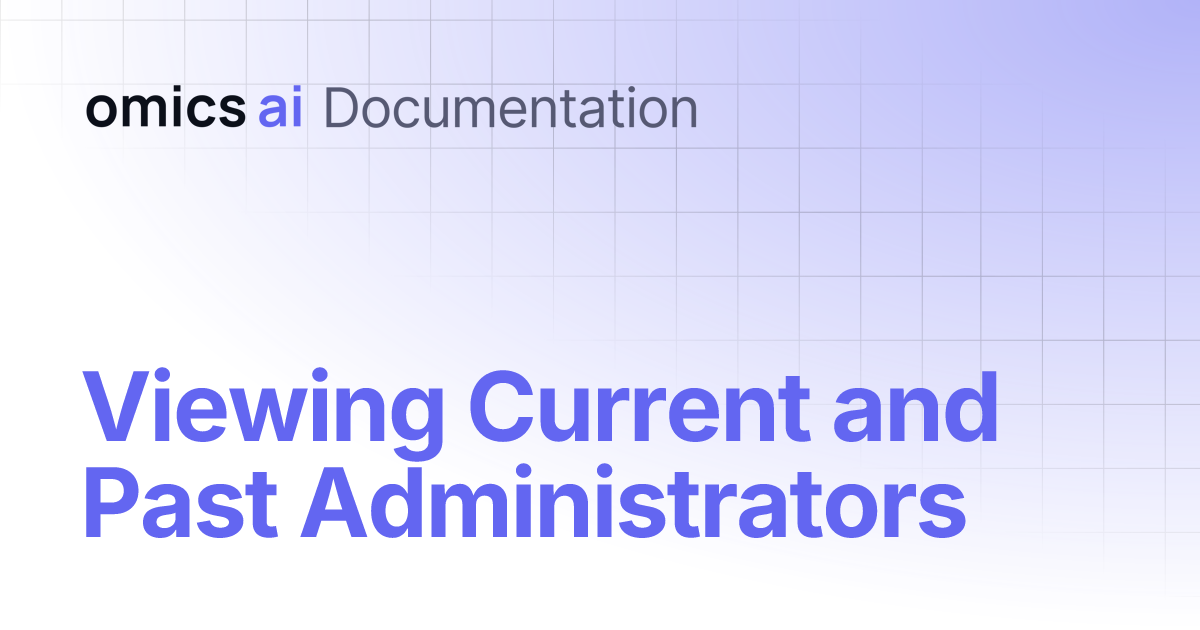 Viewing Current and Past Administrators | Documentation