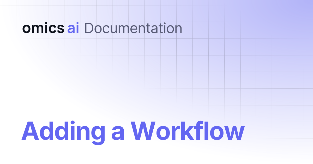 Adding a Workflow | Documentation Adding a Workflow | Documentation